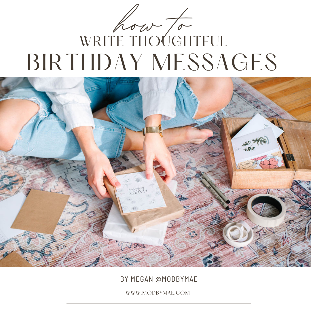 Write Thoughtful and Intentional Birthday Messages – modbymae